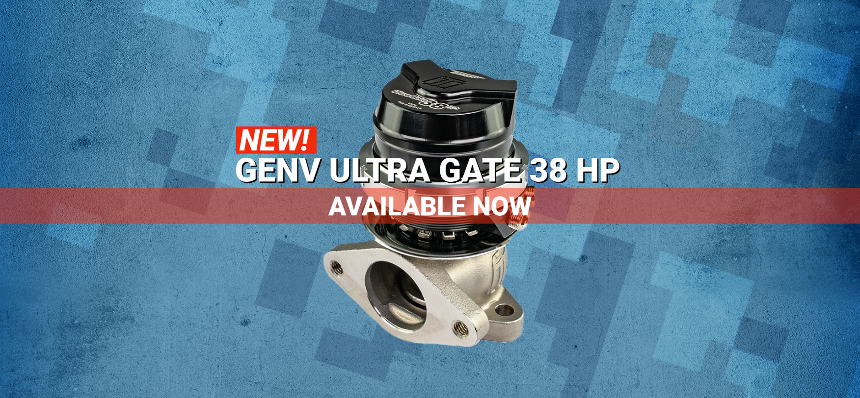 Available NOW • New GenV Ultra Gate 38 HP • Turbosmart